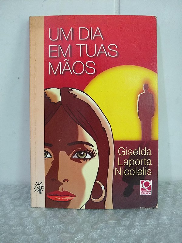 Um Dia em Tuas Mãos - Giselda Laporta Nicolelis - Seboterapia - Livros