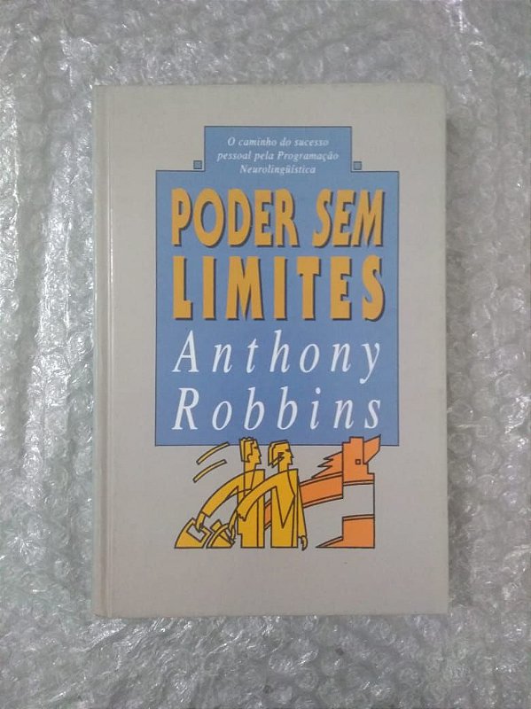 Poder Sem Limites - Anthony Robbins - Seboterapia - Livros