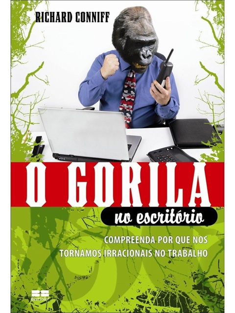 O Gorila no escritório - Richard Conniff - Seboterapia - Livros