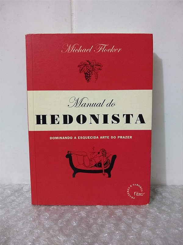 Manual do Hedonista - Michael Flocker - Seboterapia - Livros