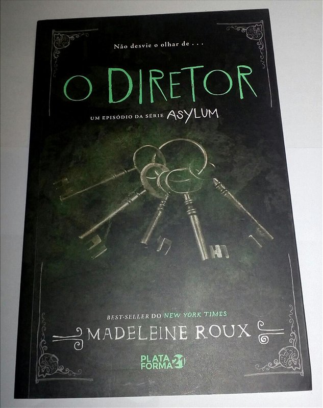 O diretor - Asylum - Madeleine Roux - Seboterapia - Livros