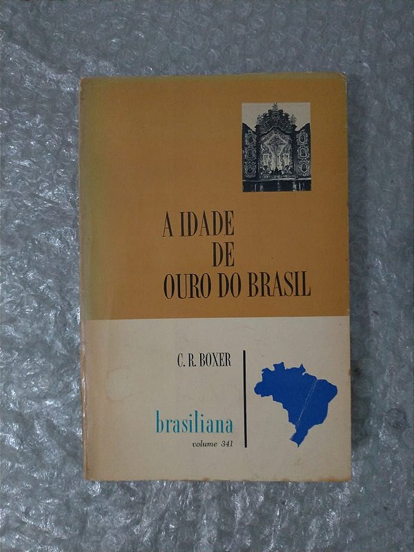 A Idade de Ouro do Brasil - C. R. Boxer - Seboterapia - Livros