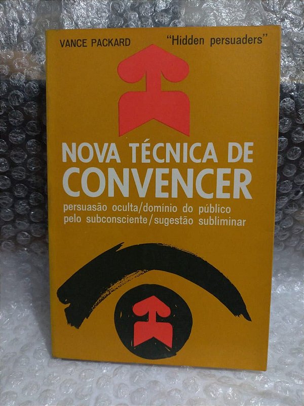 Nova Técnica de Convencer - Vance Packard e Hidden Persuaders ...