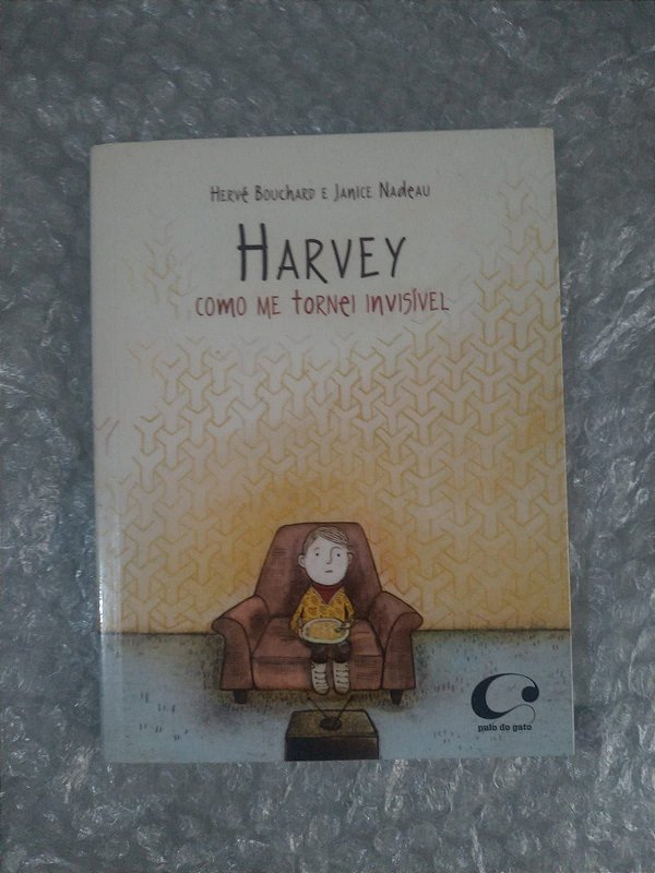 Harvey Como Me Tornei Invisível - Hervé Bouchard e Janice Nadeau ...