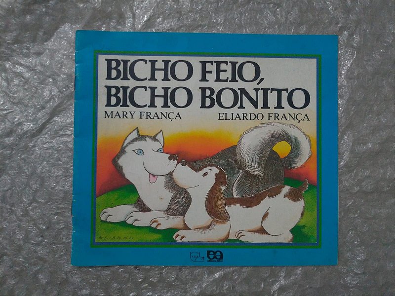 Bicho Feio, Bicho Bonito - Mary França e Eliardo - Seboterapia - Livros