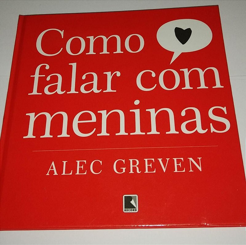 Como Falar com meninas - Alec Greven - Seboterapia - Livros
