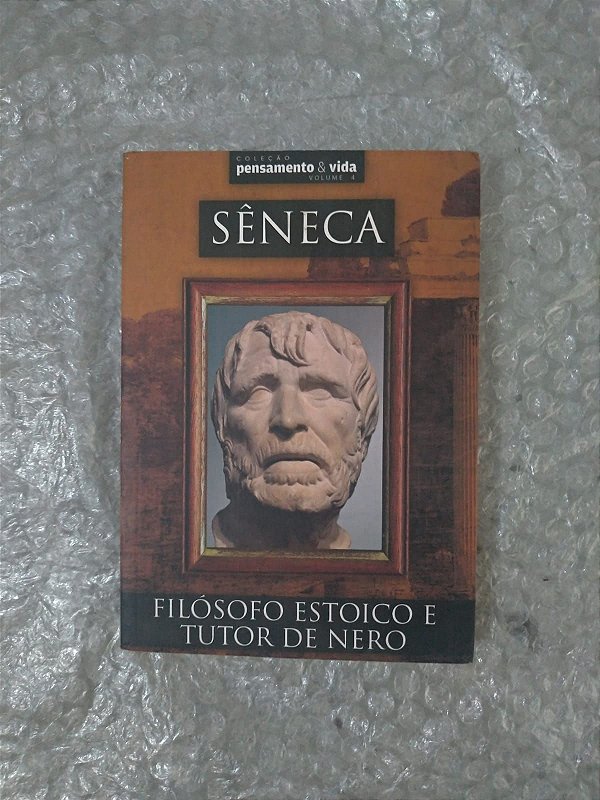 Sêneca - Filósofo Estoico e Tutor de Nero - Seboterapia - Livros