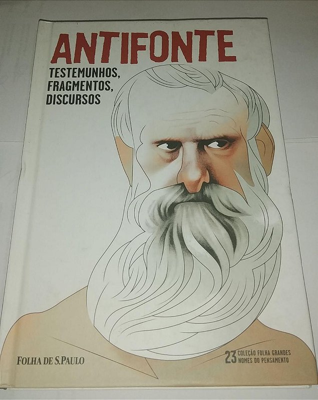 Antifonte - Testemunhos, fragmentos, discursos - Ed. Folha de S. Paulo ...