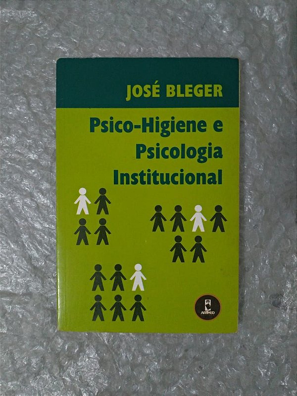 Psico-Higiene e Psicologia Institucional - José Bleger - Seboterapia ...