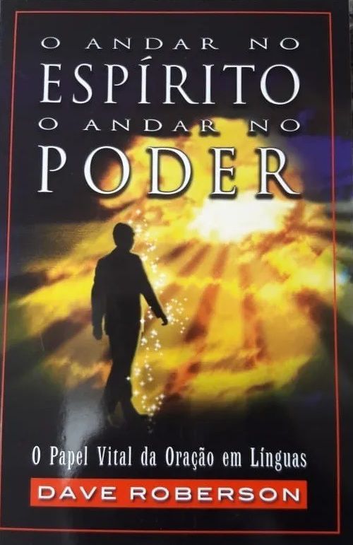 O andar no espírito - O andar no poder - O Papel Vital da oração em ... O andar no espírito - O andar no poder - O Papel Vital da oração em ...