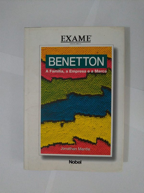 Benetton: A Família, a Empresa e a Marca - Jonathan Mantle ...