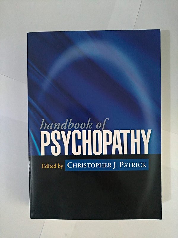 Handbook of Psychopathy - Christopher J. Patrick - Seboterapia - Livros