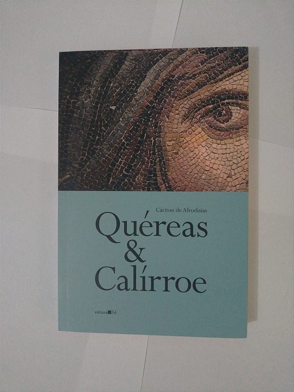 Quéreas e Calírroe - Cáriton de Afrodísias - Seboterapia - Livros