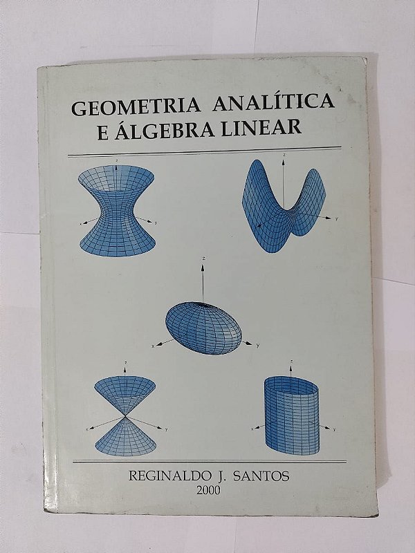 Geometria Analítica e Álgebra Linear - Reginaldo J. Santos - Seboterapia - Livros