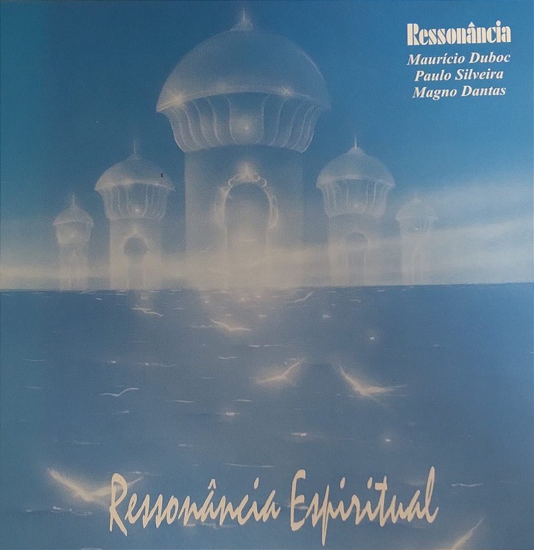CD - Ressonância Espiritual - Maurício Duboc / Paulo Silveira / Magno ...