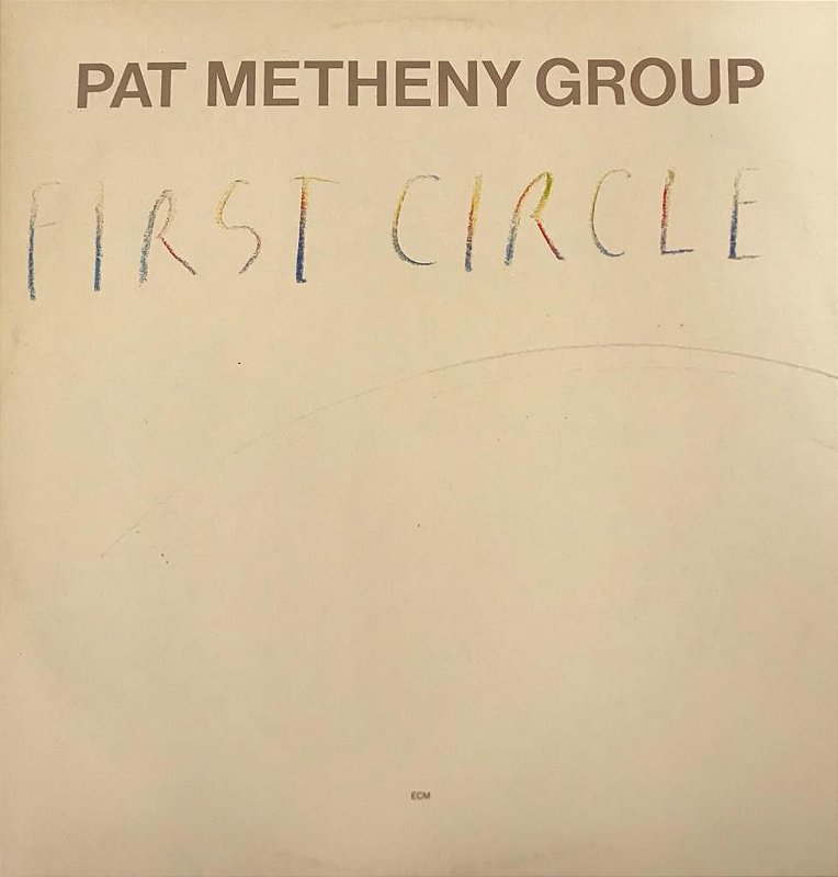 LP - Pat Metheny Group – First Circle - Colecionadores Discos - vários ...