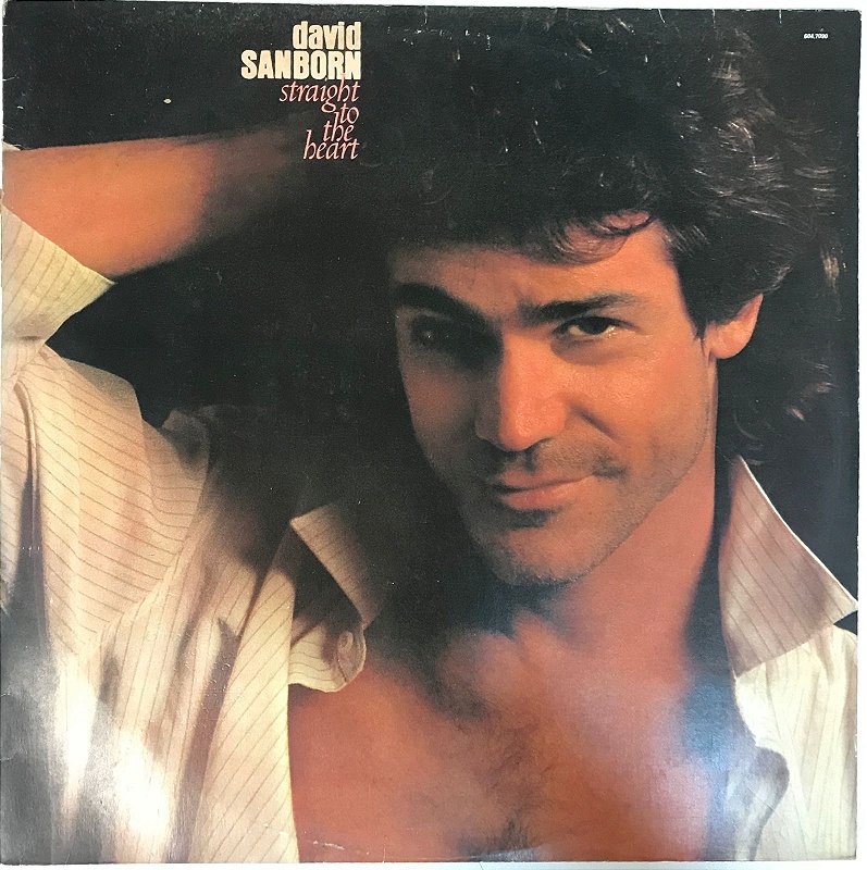 LP - David Sanborn – Straight To The Heart - Colecionadores Discos ...