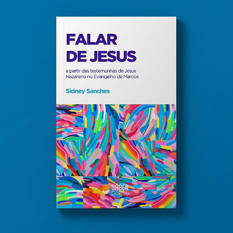 Falar de Jesus - Sidney Sanches - Editora Saber Criativo