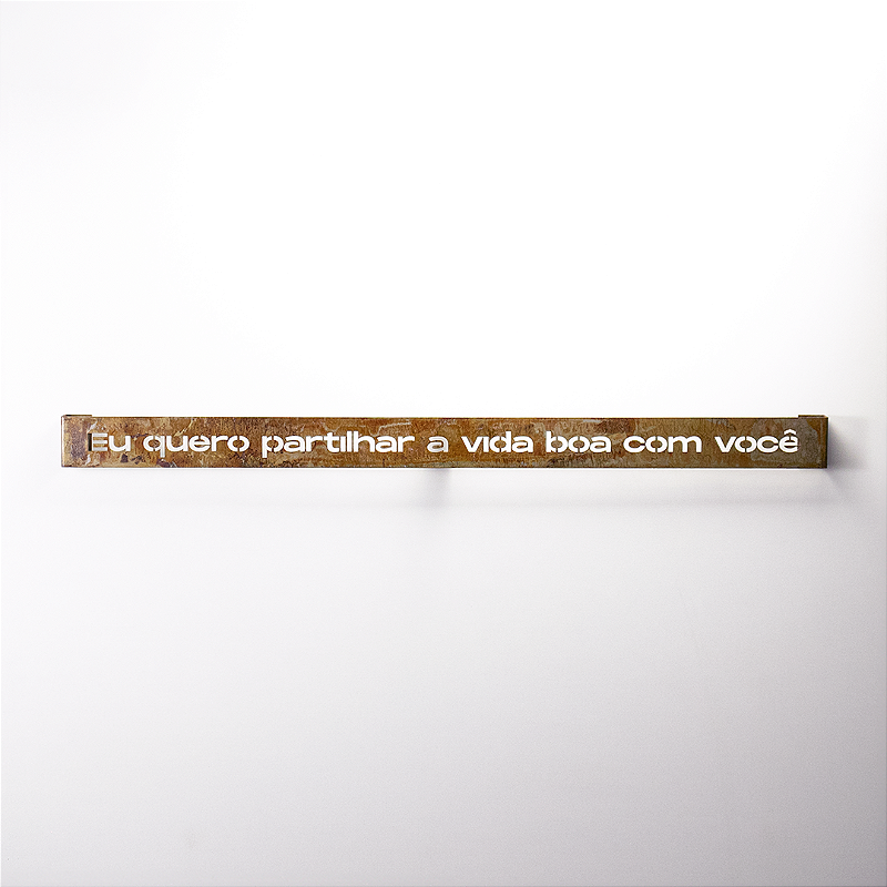 Frase de ferro Rust - Eu quero partilhar a vida boa com você - Éntona Decor Frase de ferro Rust - Eu quero partilhar a vida boa com você - Éntona Decor