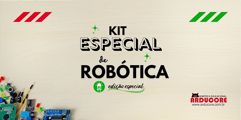 KIT DE ROBÓTICA BRINCANDO COM IDEIAS - ARDUCORE - Robótica Educacional arduino