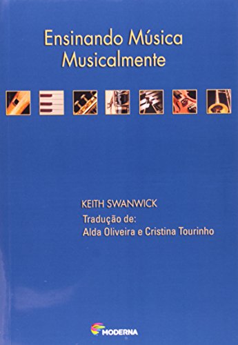 ENSINANDO MÚSICA MUSICALMENTE - Keith Swanwick - Recanto Musical