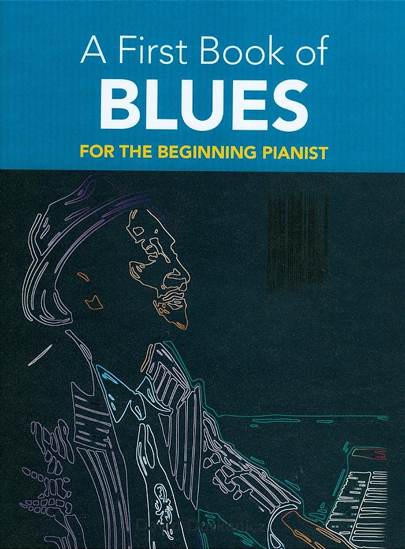 A FIRST BOOK OF BLUES - for the Beginning Pianist - Recanto Musical